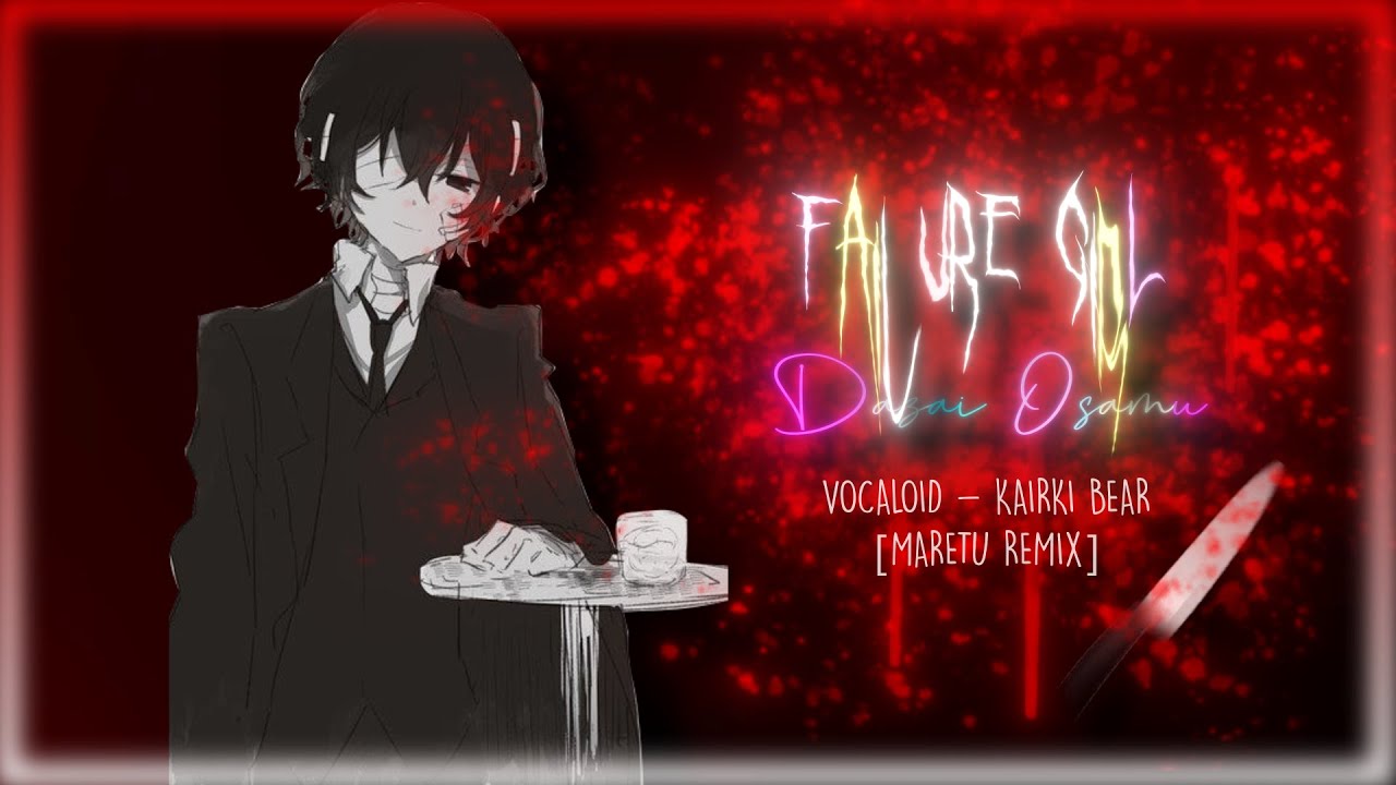 Dazai Osamu | Failure Girl [Vocaloid] Edit - YouTube