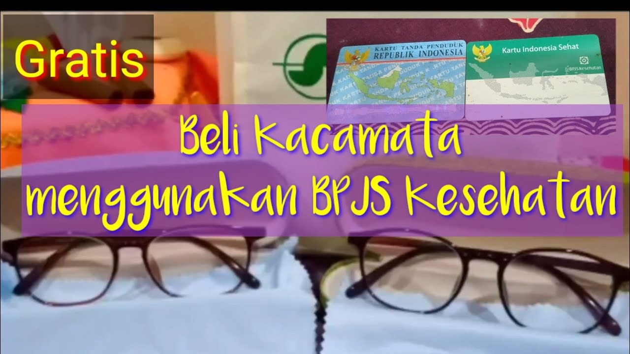Beli Kacamata Menggunakan BPJS Kesehatan @omru activity - YouTube