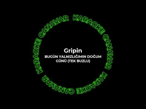 Gripin - Bugün Yalnızlığımın Doğum Günü (Tek Buzlu) (Karaoke) | Karaoke Canavar
