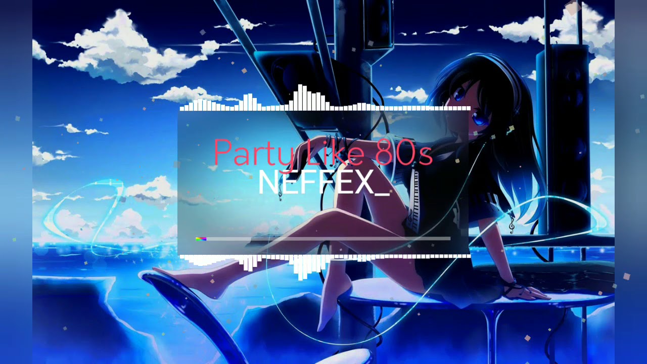 Neffex - Party Like 80s - YouTube