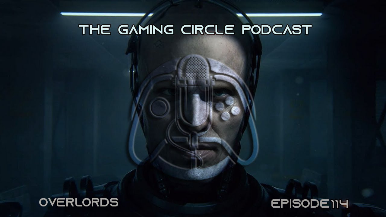 The Gaming Circle Podcast EP114: Overlords - YouTube