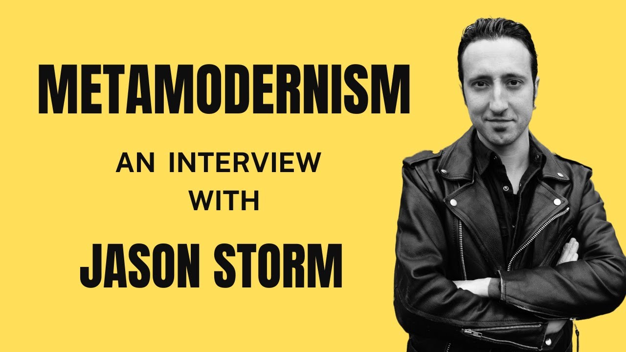 METAMODERNISM - An Interview With Jason Josephson Storm - YouTube