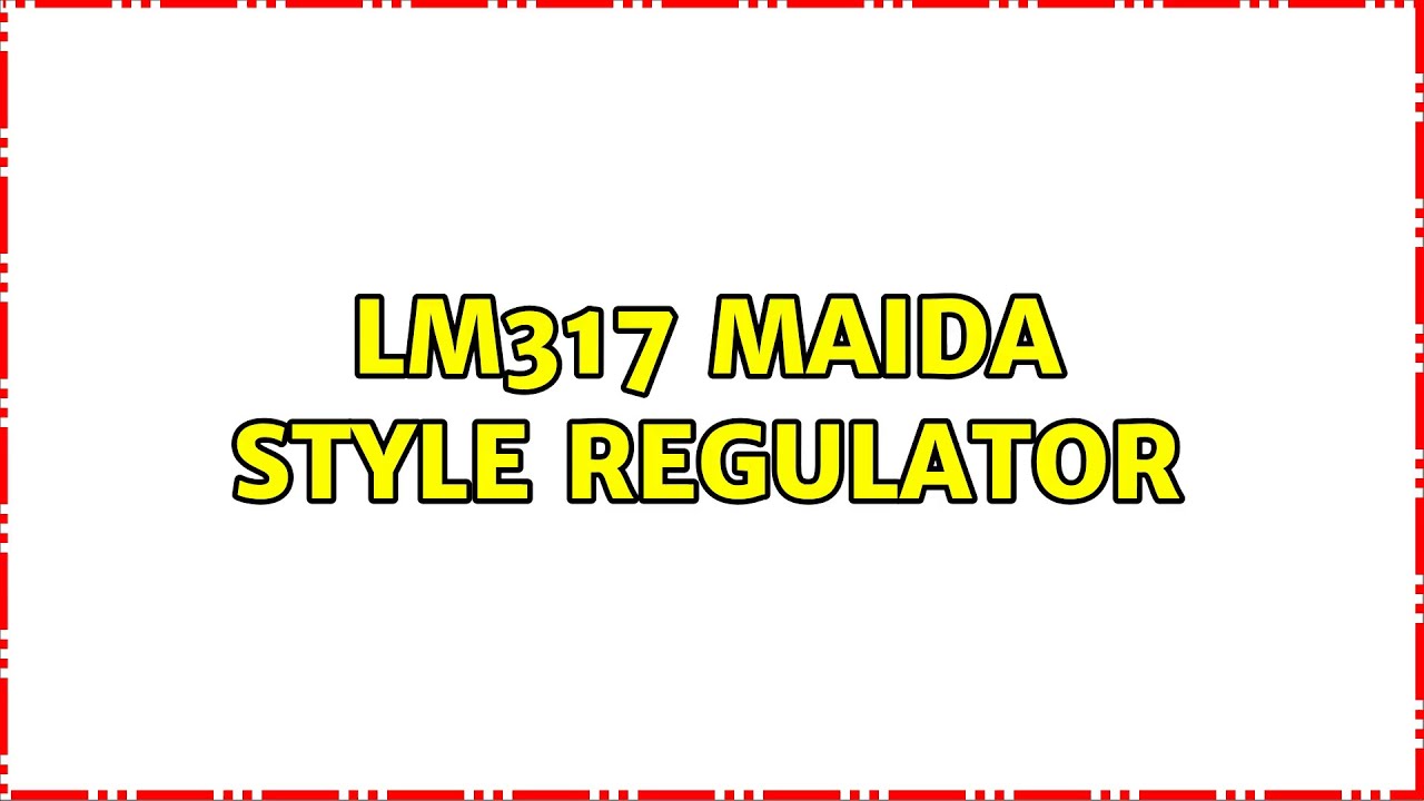 LM317 Maida Style regulator - YouTube