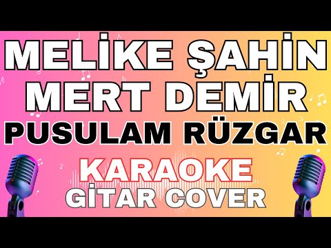 Melike Şahin & Mert Demir - Pusulam Rüzgar (Gitar Cover KARAOKE)