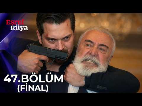 Eşref Rüya 47.Bölüm (FİNAL) | \