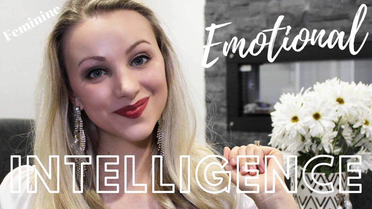 Emotional INTELLIGENCE for Femininity - YouTube