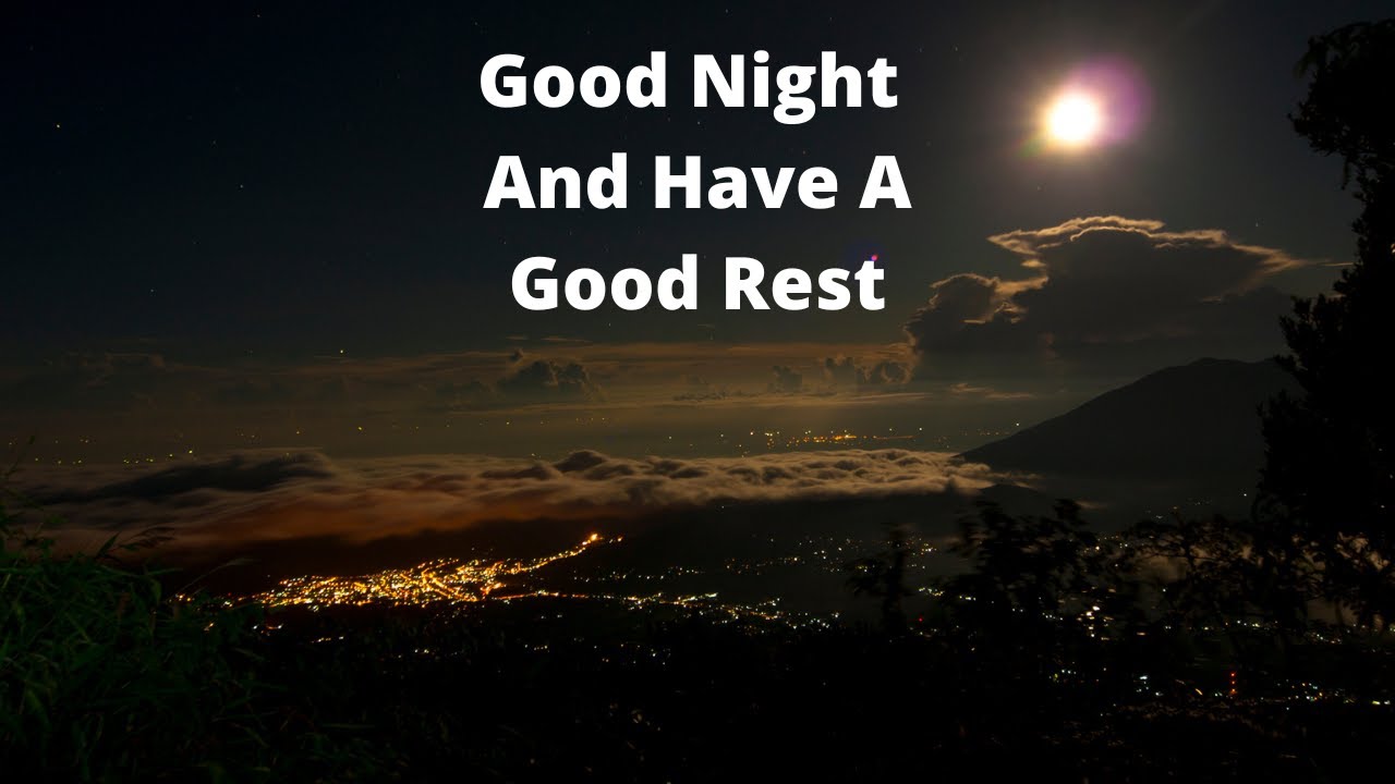 Good Night and Have A Good Rest - YouTube