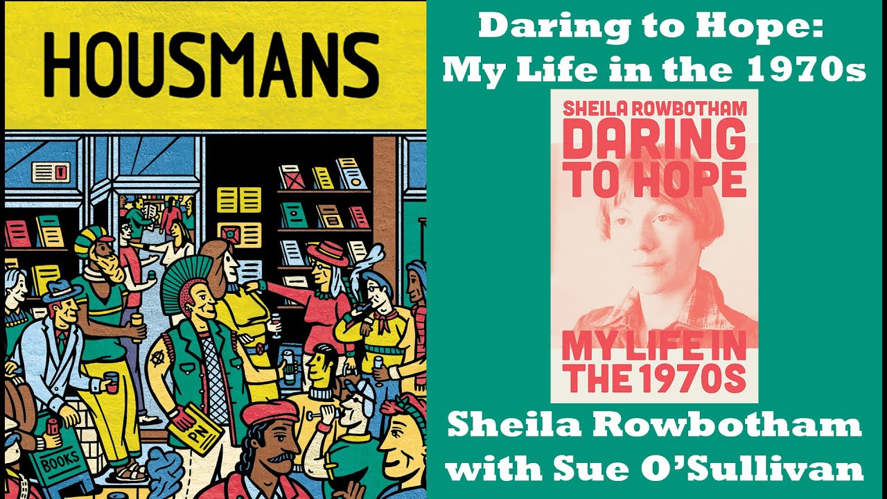 Daring to Hope: My Life in the 1970s - Sheila Rowbotham with Sue O ...
