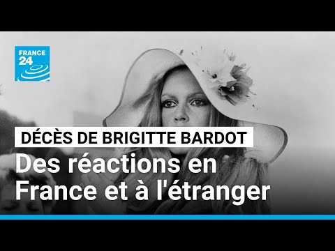 Mort de Brigitte Bardot : réactions en France et à l'étranger • FRANCE 24