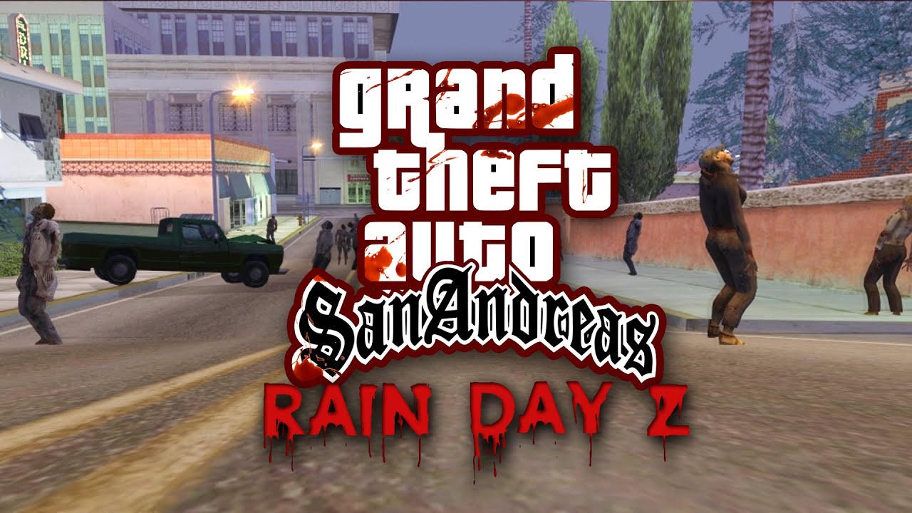 GTA San Andreas: Apocalipsis Zombie | RAIN DAY Z | Parte 5 - YouTube