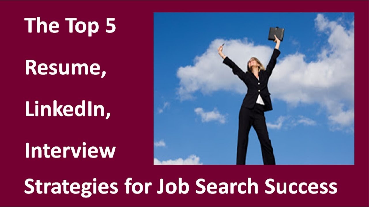 The Top 5 Resume LinkedIn and Interview Strategies for Job Search ...