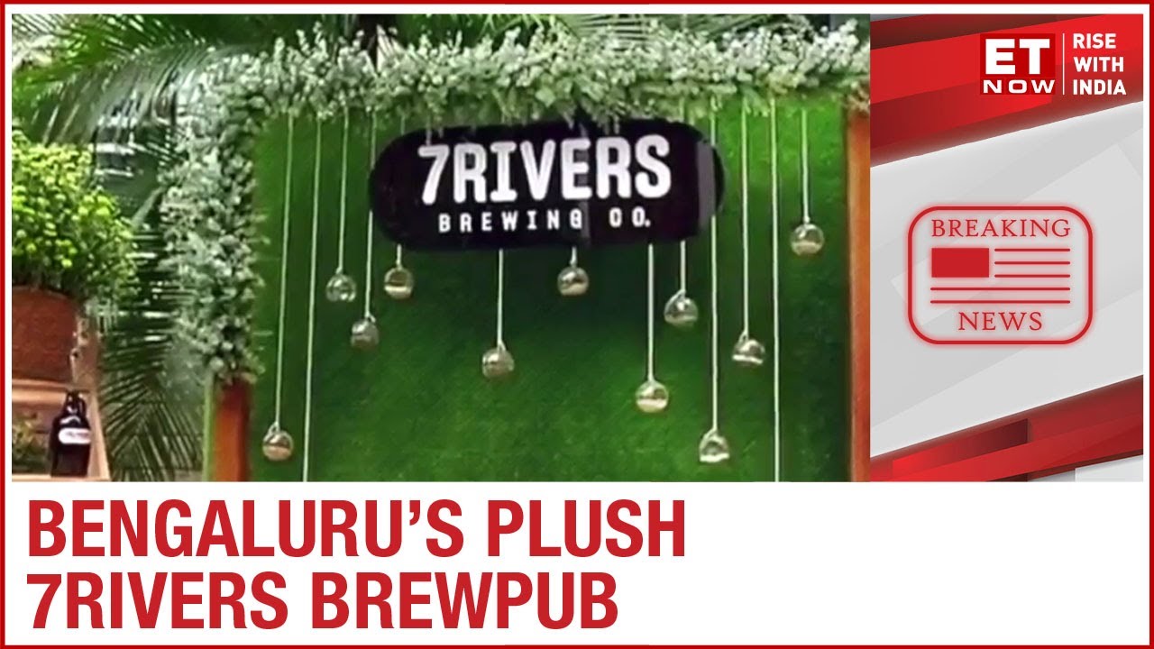 7Rivers brewpub by Taj opens in Bengaluru - YouTube
