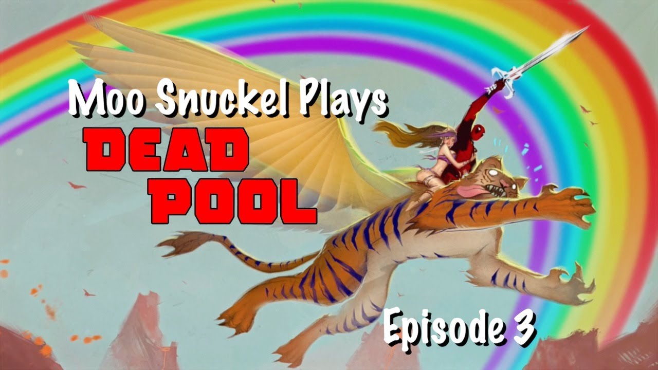 Moo Snuckel Plays Deadpool Ep. 3 - YouTube