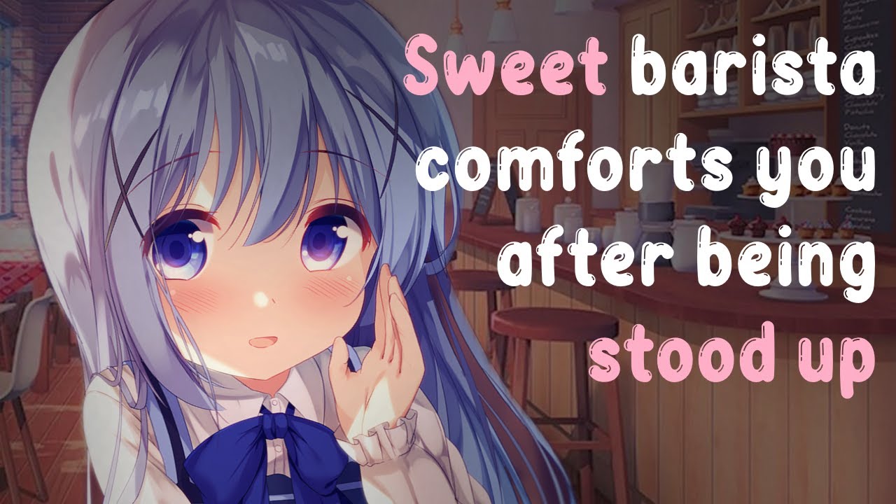 ASMR 】Sweet barista comforts you ♡ Anime RP ♡ ( F4A ) [wholesome ...