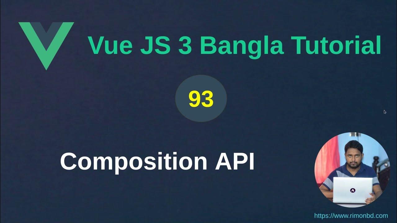 Vue.js 3 Bangla Tutorial: 93. Composition API - YouTube