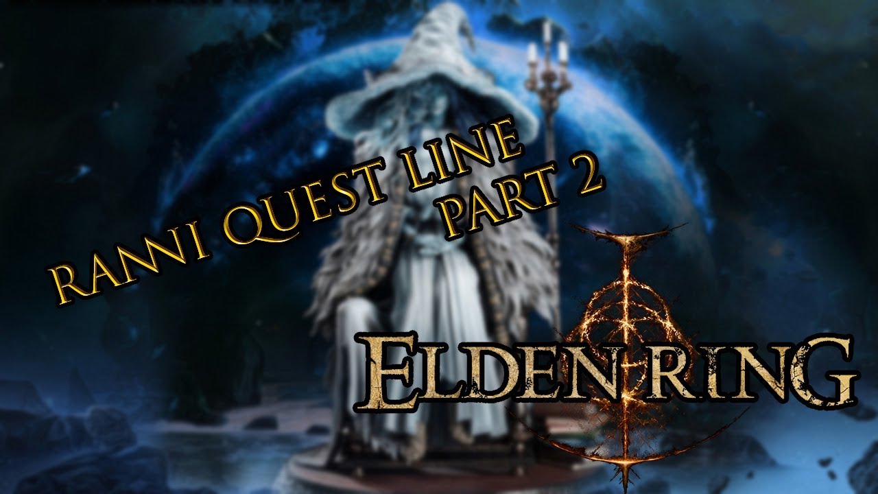 ELDEN RING - RANNI QUEST LINE PART 2 - YouTube