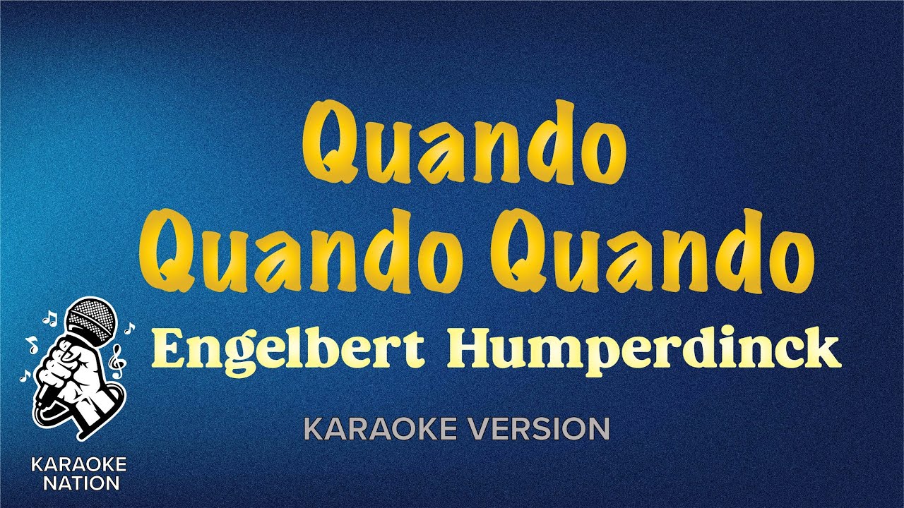 Engelbert Humperdinck - Quando, Quando, Quando (Karaoke Songs with ...