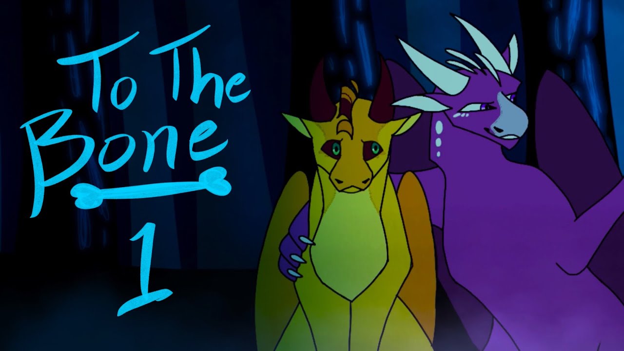 To The Bone - Part 1 [Wings of Fire] - YouTube
