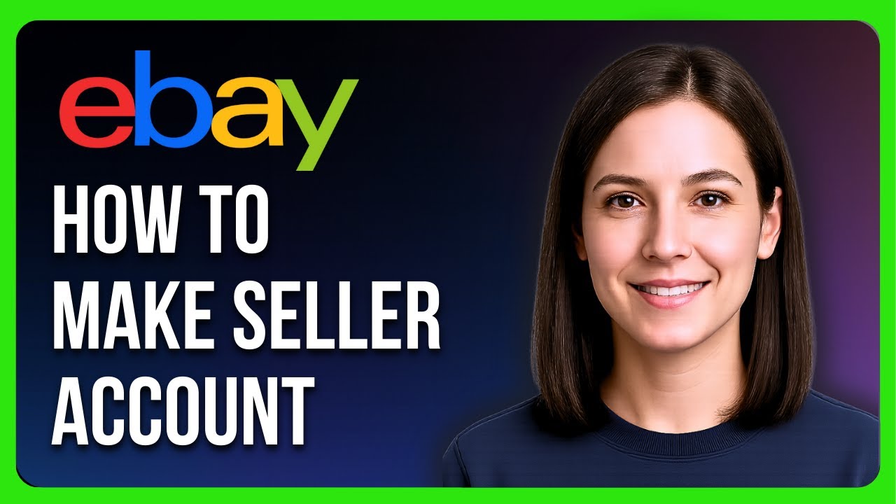 How to Make an eBay Seller Account - YouTube
