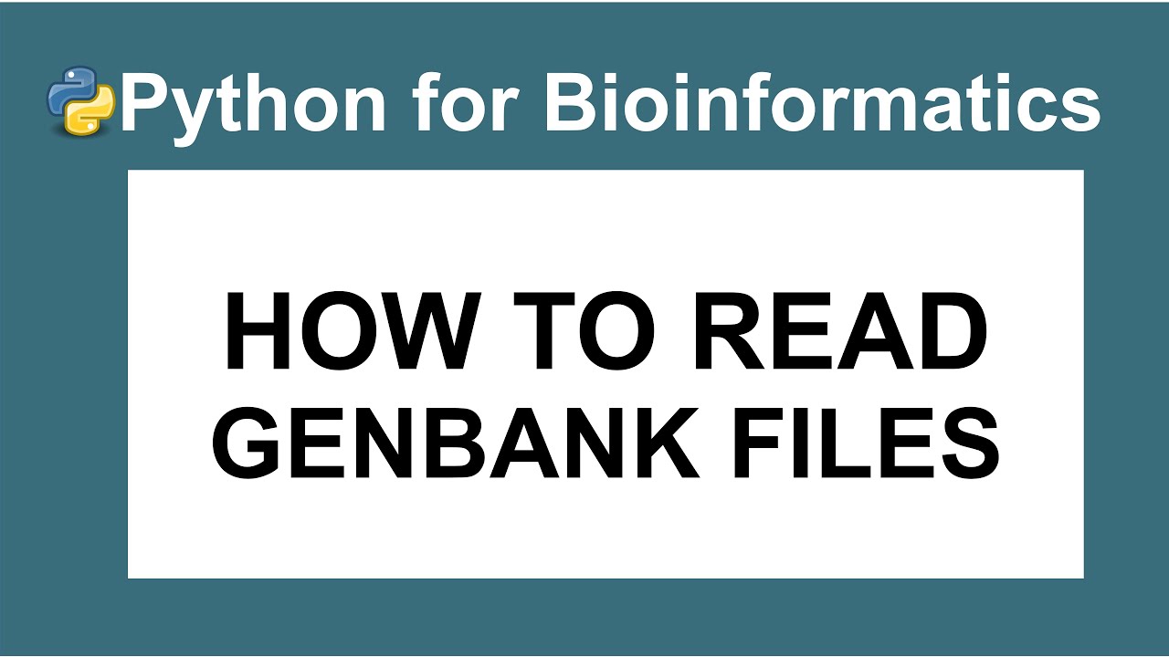 How To Read Genbank Files Biopython Tutorial For Bioinformatics Youtube