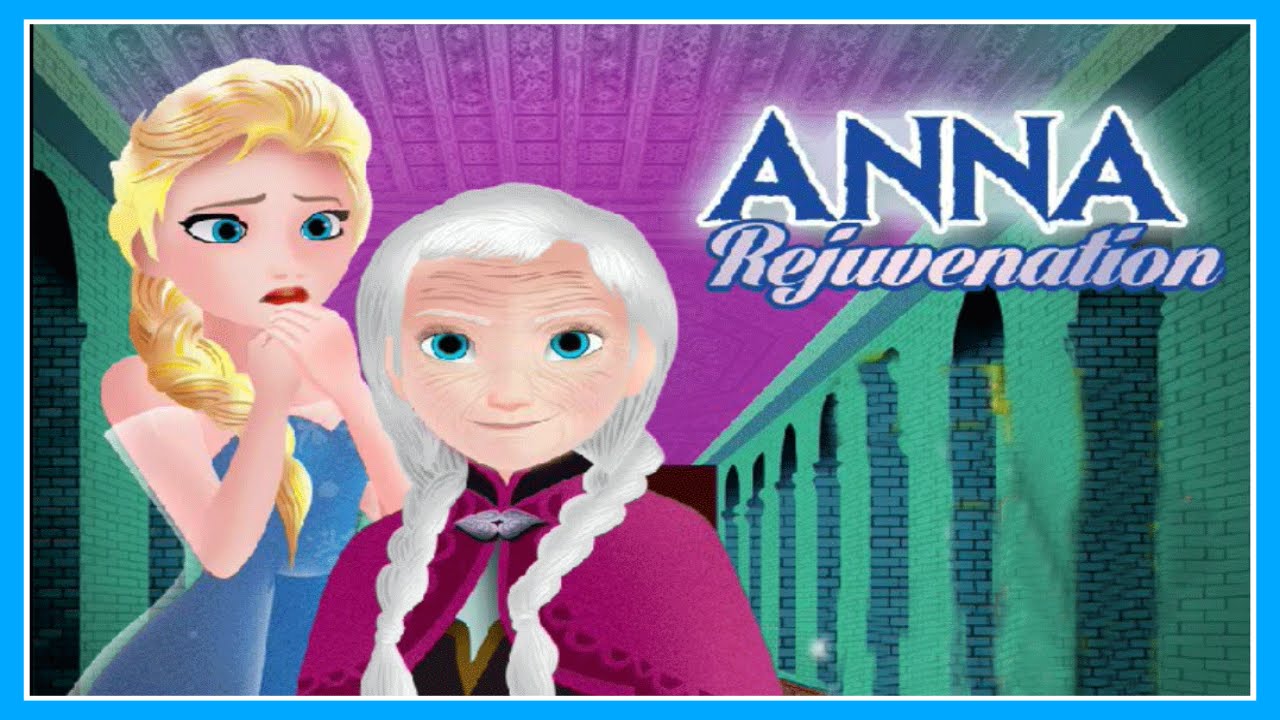 Frozen - Princess Anna Rejuvenation - Frozen Sister Elsa Magic Game For ...