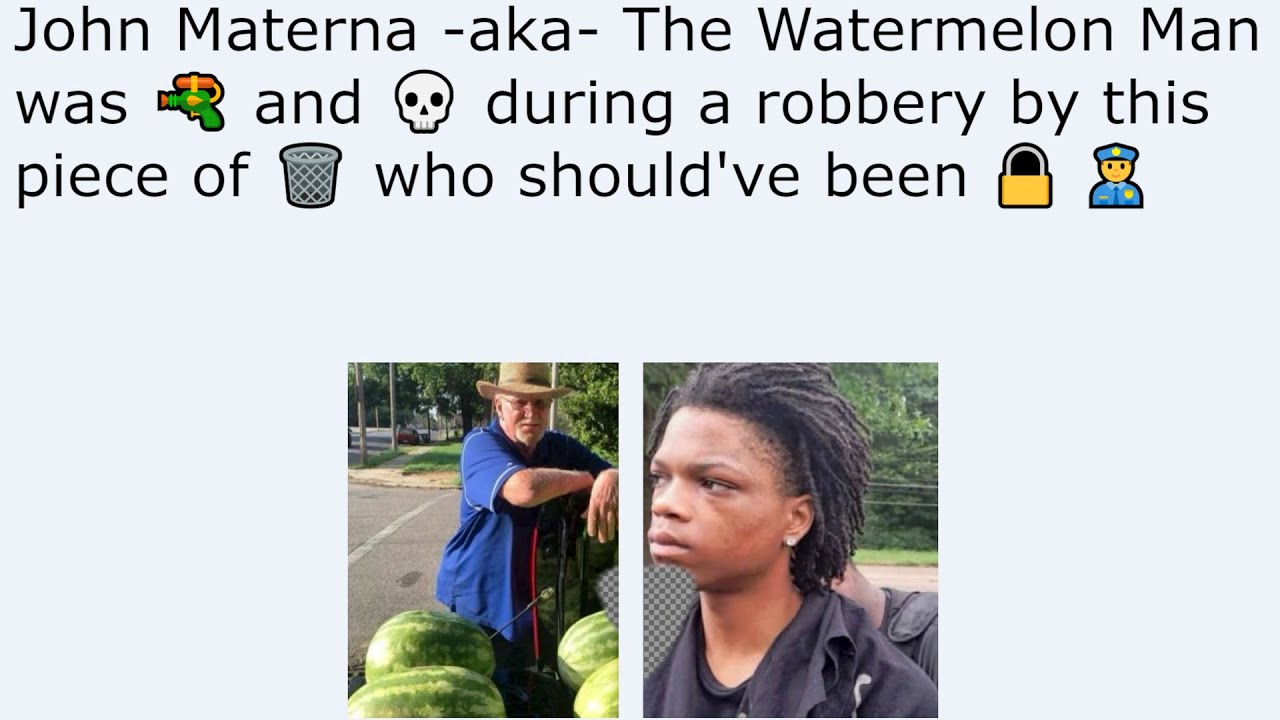 John Materna -aka- The Watermelon Man was 🔫 and 💀 during a robbery by ...