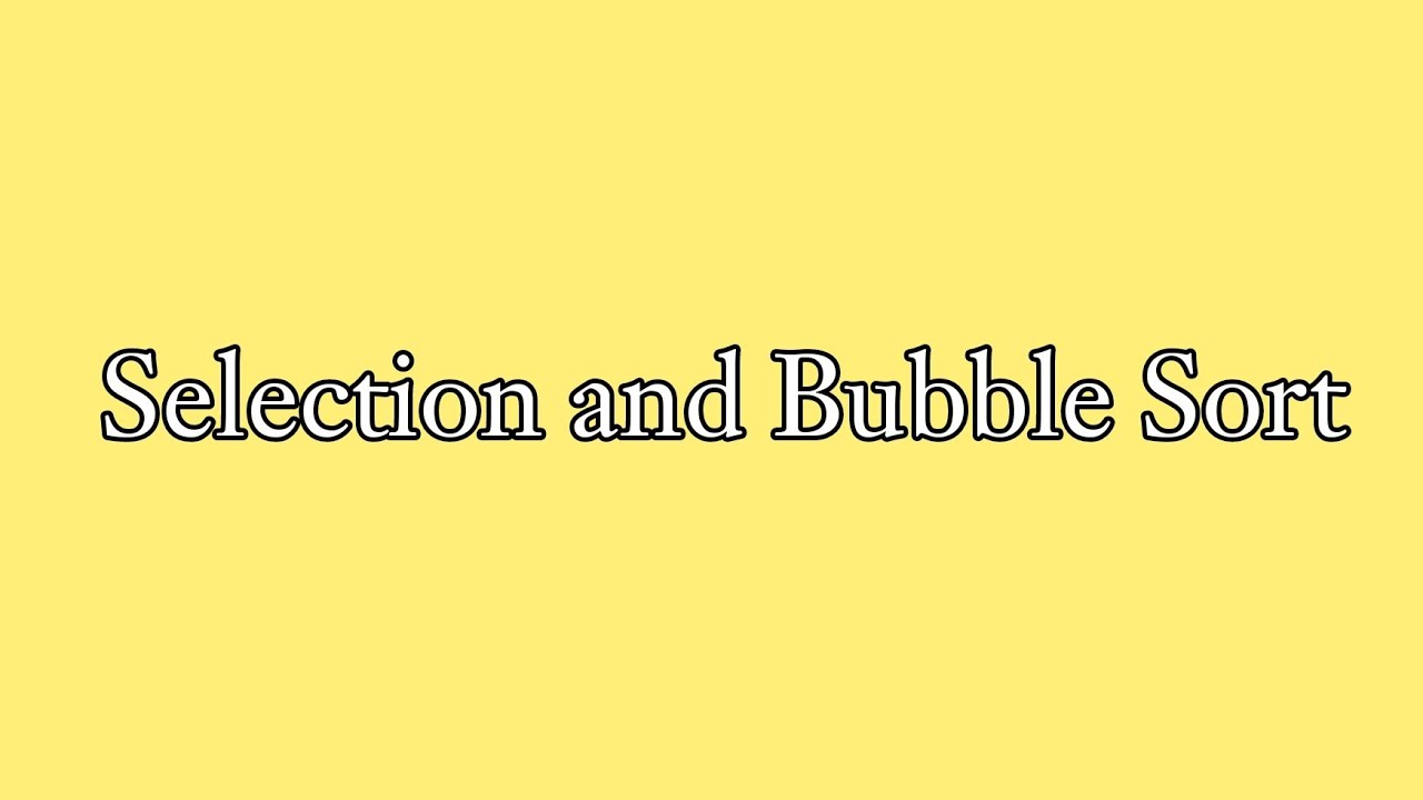شرح selection and bubble sort هياكل بيانات Data Structures - YouTube