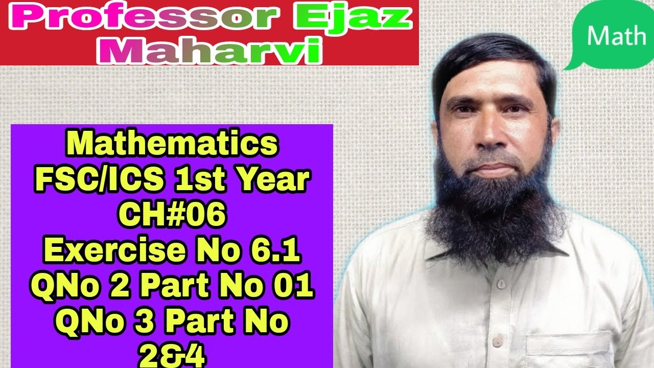 FSC/ICS Math 1st year CH 06 | Exercise No 6.1| Q No 2 Part No 01| QNo 3 ...
