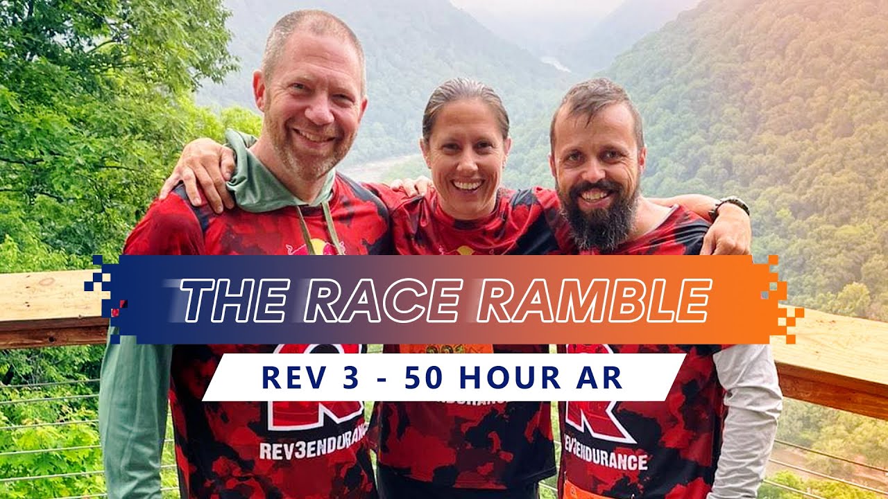 The Race Ramble: Rev 3 50 Hour AR - YouTube