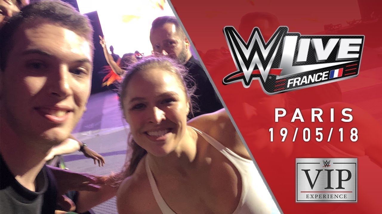WWE LIVE PARIS - VIP EXPERIENCE - 19/05/2018 (VLOG) - YouTube