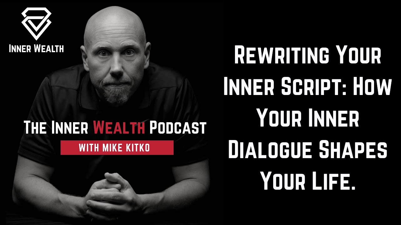 Rewriting Your Inner Script: How Your Inner Dialogue Shapes Your Life ...