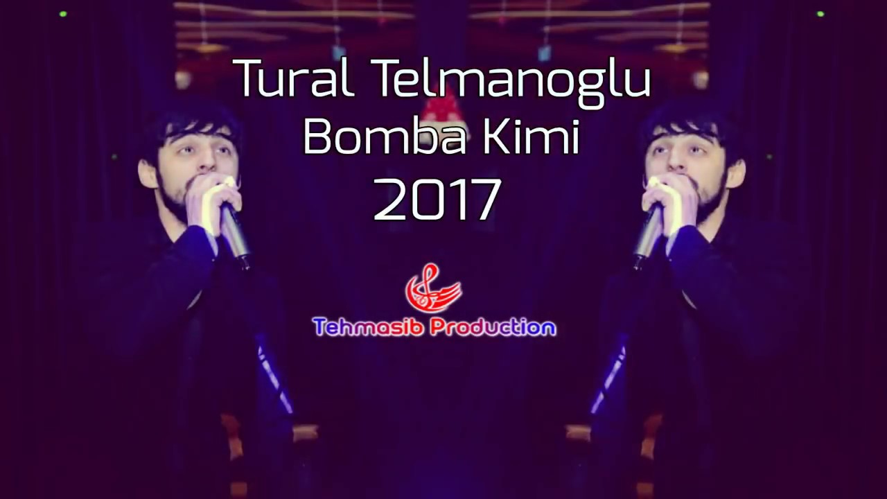 Tural Telmanoglu Bomba Kimi 2017 - YouTube
