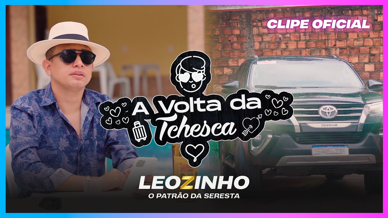 Leozinho o Patrão da Seresta - A Volta da Thesca Clipe Oficial (4K ...