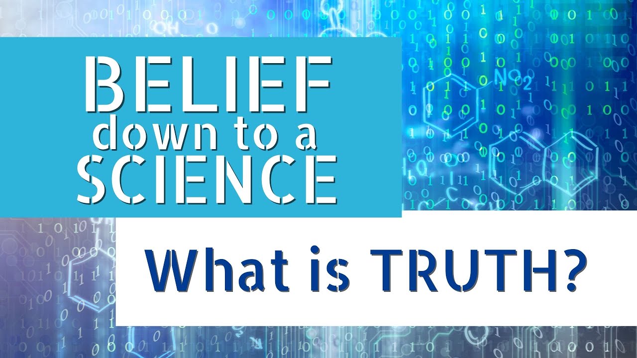 January 29 | Belief Down to a Science (Week 4): What is Truth? - YouTube
