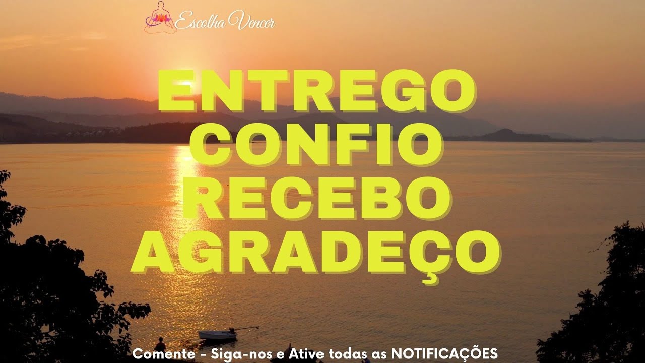 ENTREGO, CONFIO, RECEBO E AGRADEÇO - YouTube