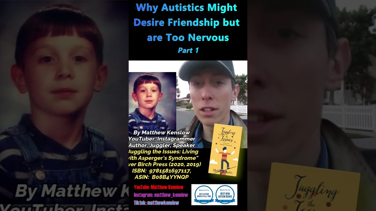 Why Autistics Might Desire Friendship but are Too Nervous, Part 1 # ...