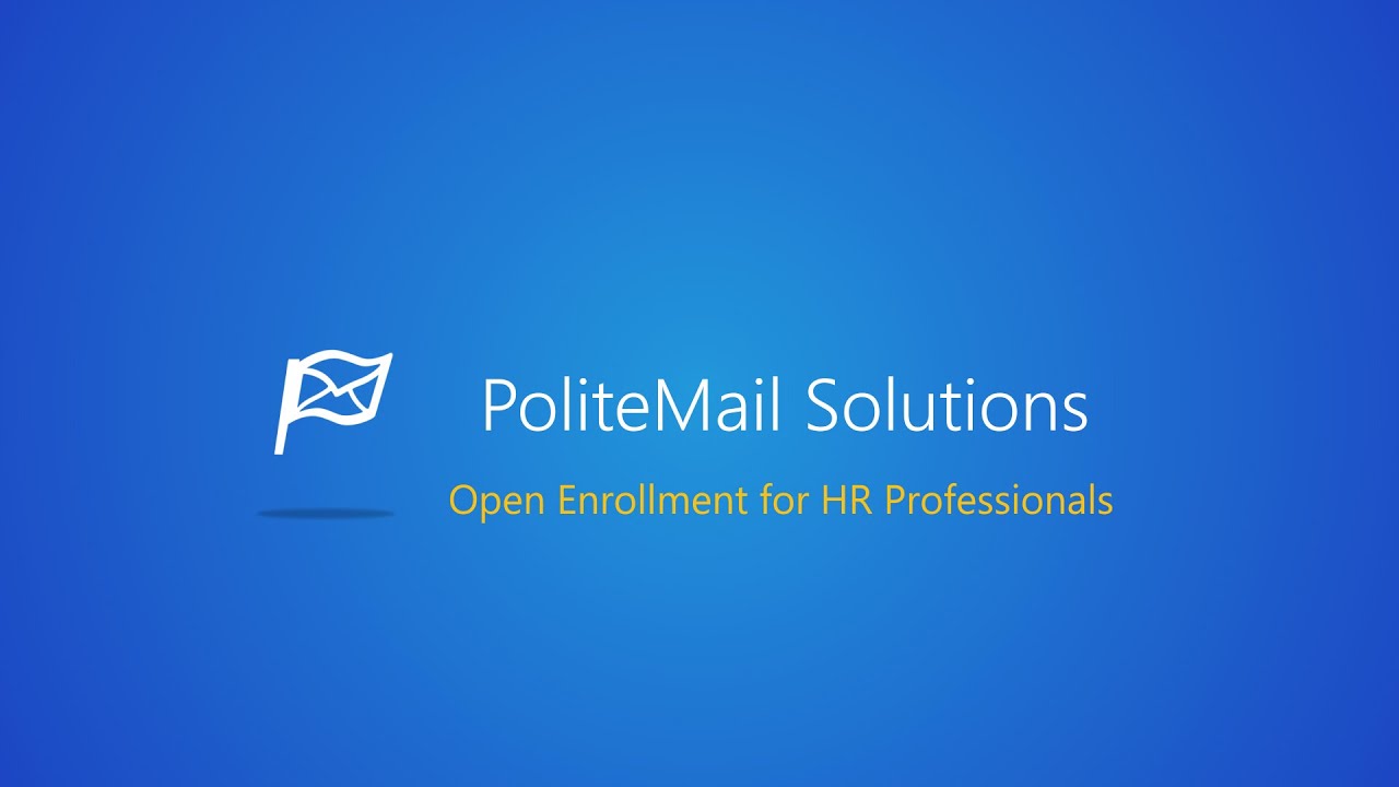 PoliteMail Solutions: Open Enrollment for HR Professionals - YouTube