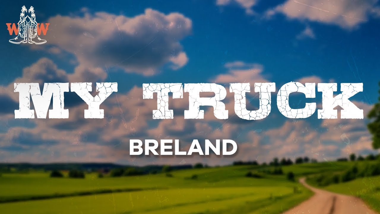breland - my truck (lyrics) - YouTube