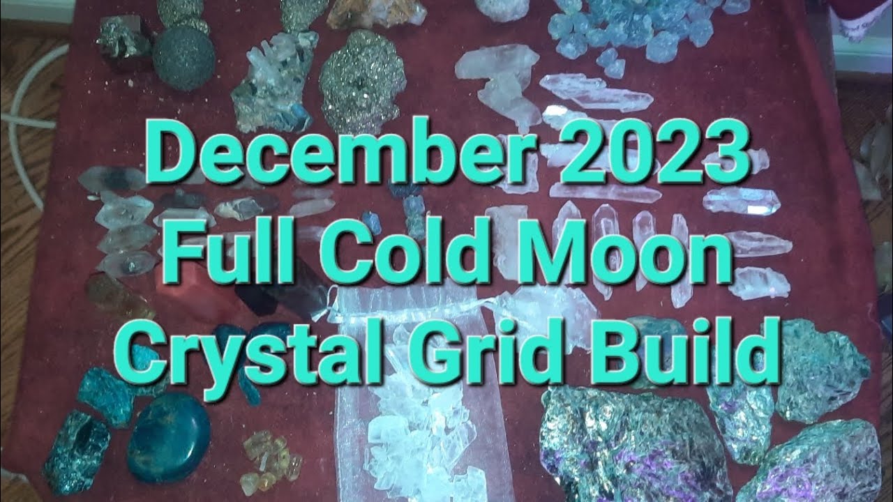 December 2023 Full Cold Moon Crystal Grid Build - YouTube
