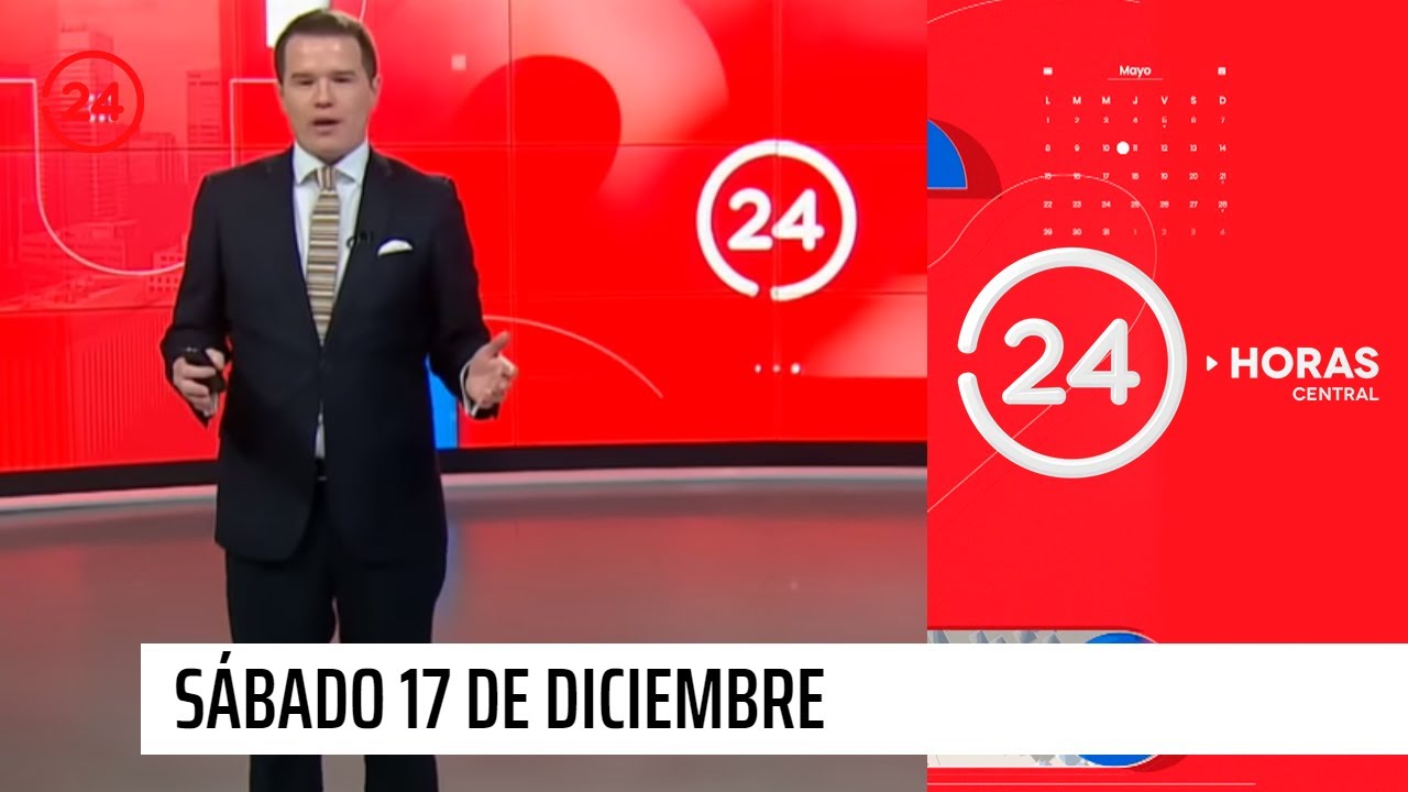 24 Horas Central: Sábado 17 de diciembre | 24 Horas TVN Chile - YouTube