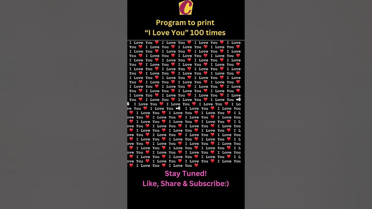 Printing I Love You 100 times in C Language | C Programming #shorts - YouTube