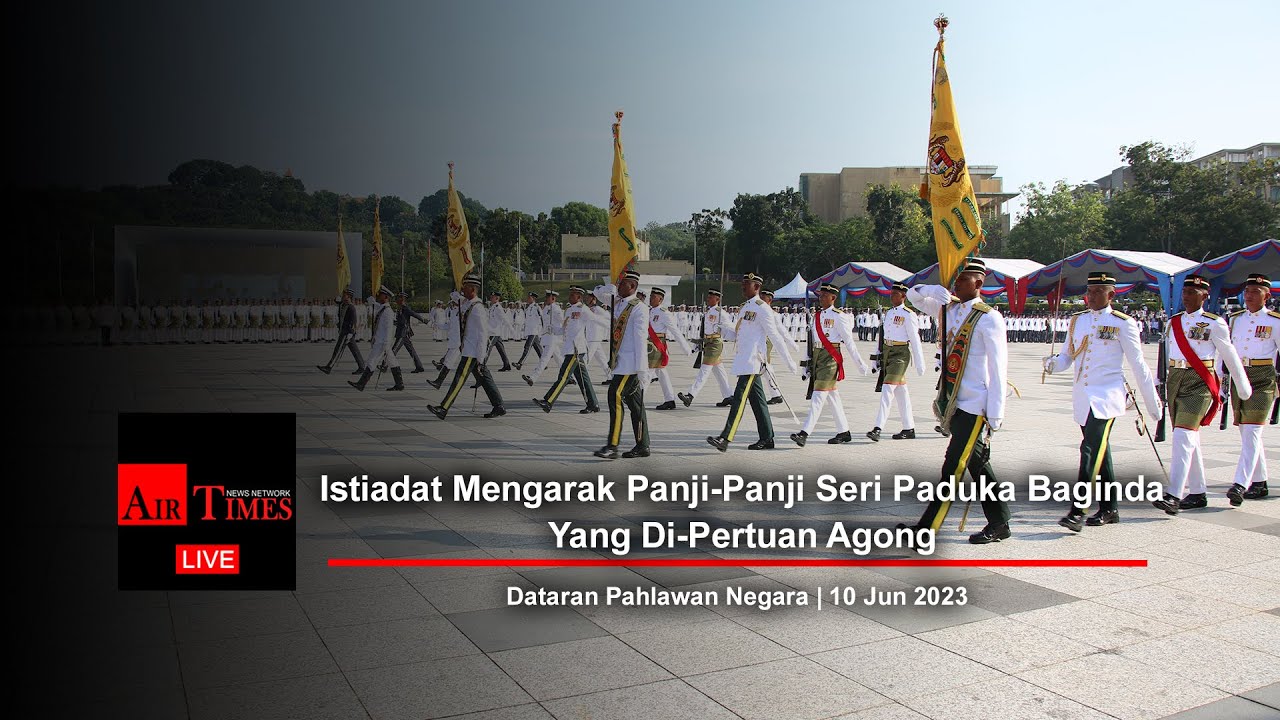 (((LIVE))) Istiadat Mengarak Panji-Panji Seri Paduka Baginda Yang Di ...