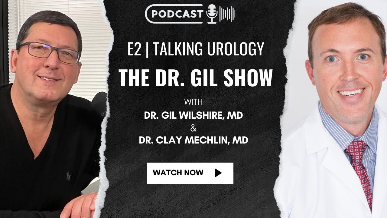 E2: The Dr. Gil Show | Clay Mechlin, MD | Talking Urology - YouTube