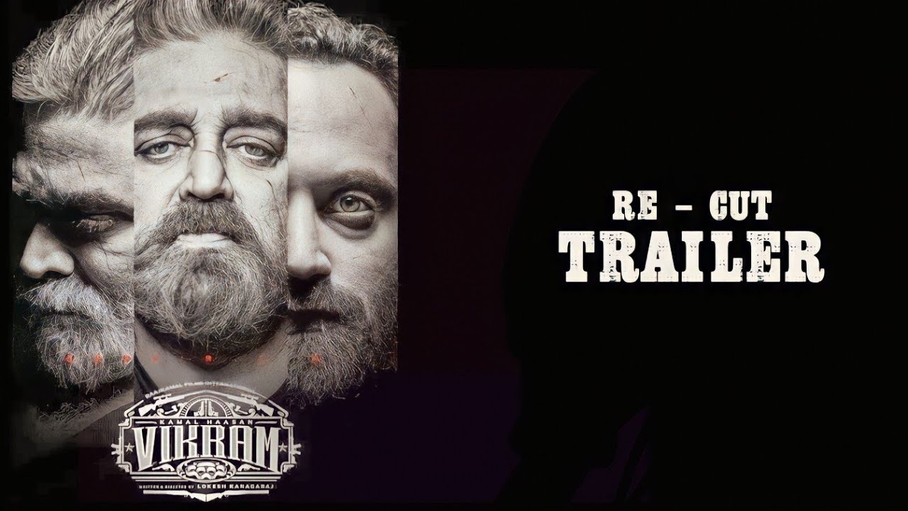 Vikram Re-Cut Trailer | Kamal Hassan | Lokesh Kanagaraj | G Aadarsh ...
