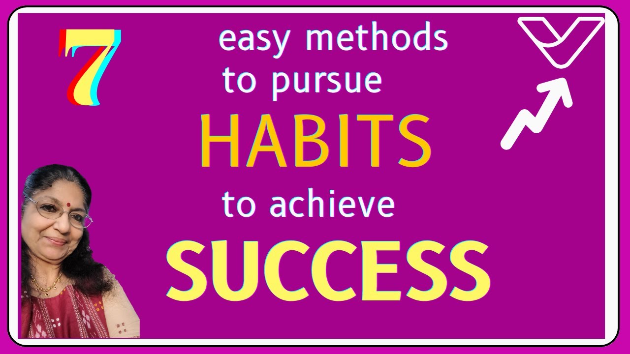 7 easy methods to pursue Habits to achieve success - YouTube
