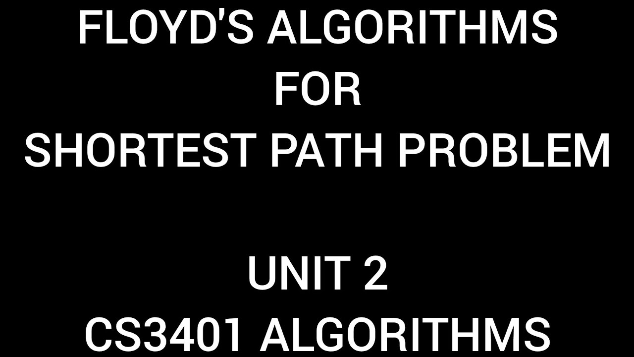 Floyds Algorithm All Pair Shortest Path Unit 2 Cs3401 Algorithms Youtube 8043