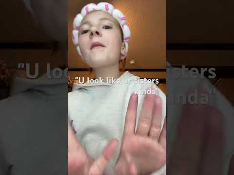 No I don't actually I look nun like em