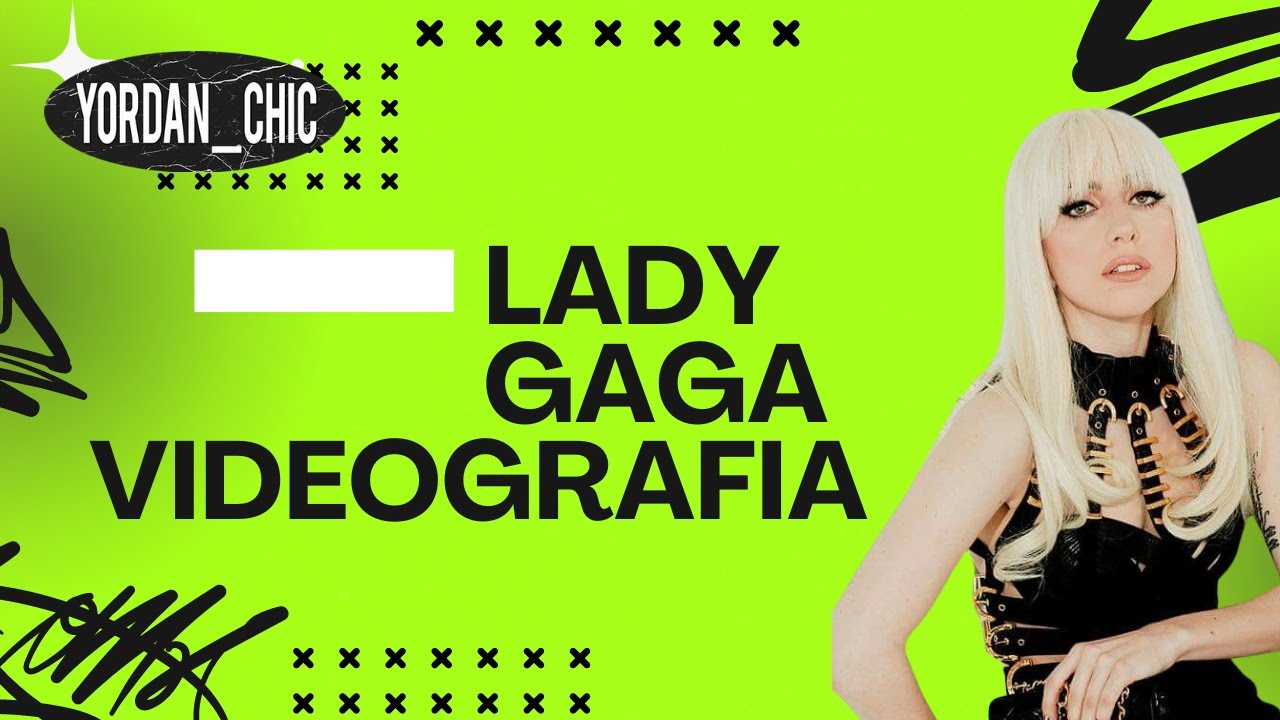 Lady Gaga Megamix Videografía - YouTube