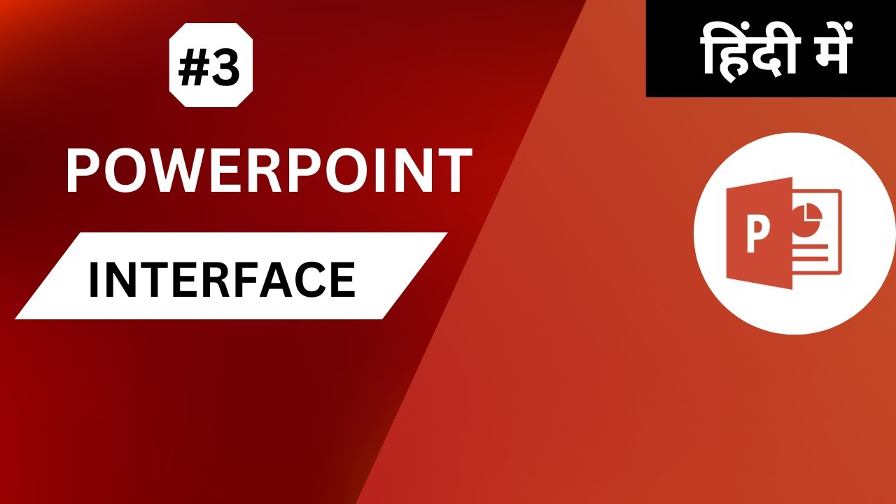 PowerPoint - Interface | PowerPoint Tutorial in Hindi #3 - YouTube