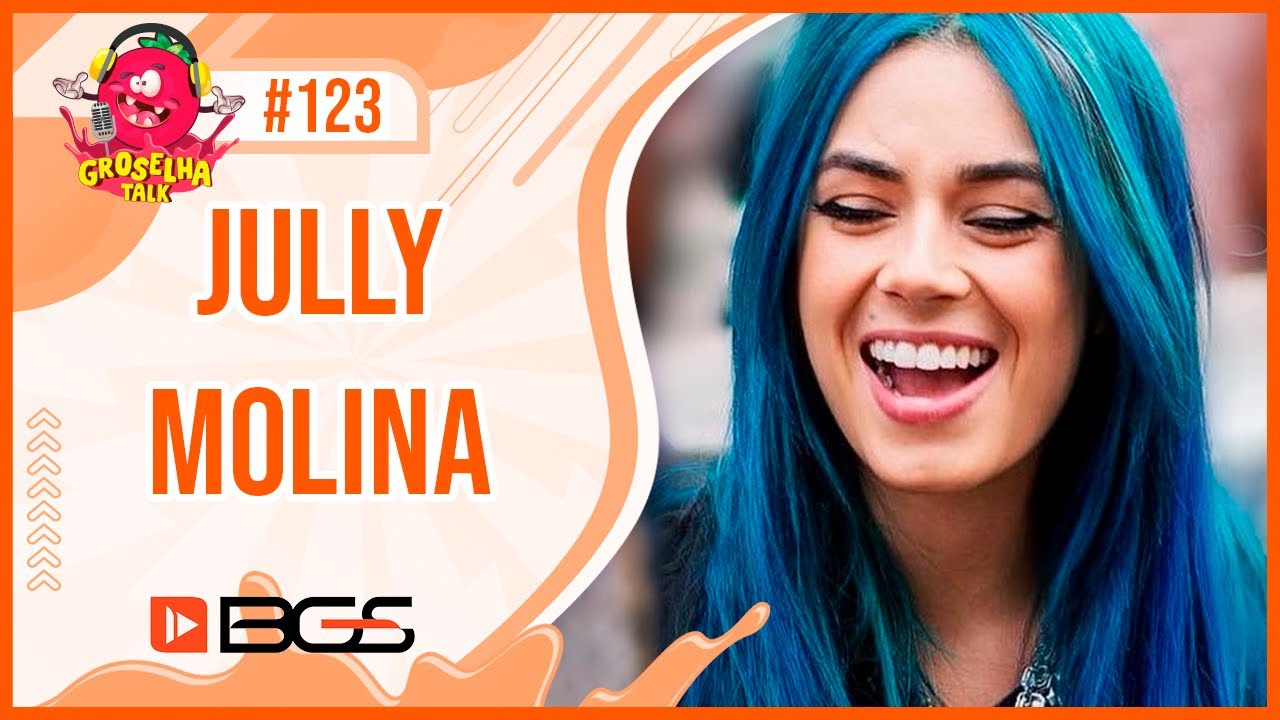 JULLY MOLINNA - Groselha Talk #123 - BGS 2022 - YouTube